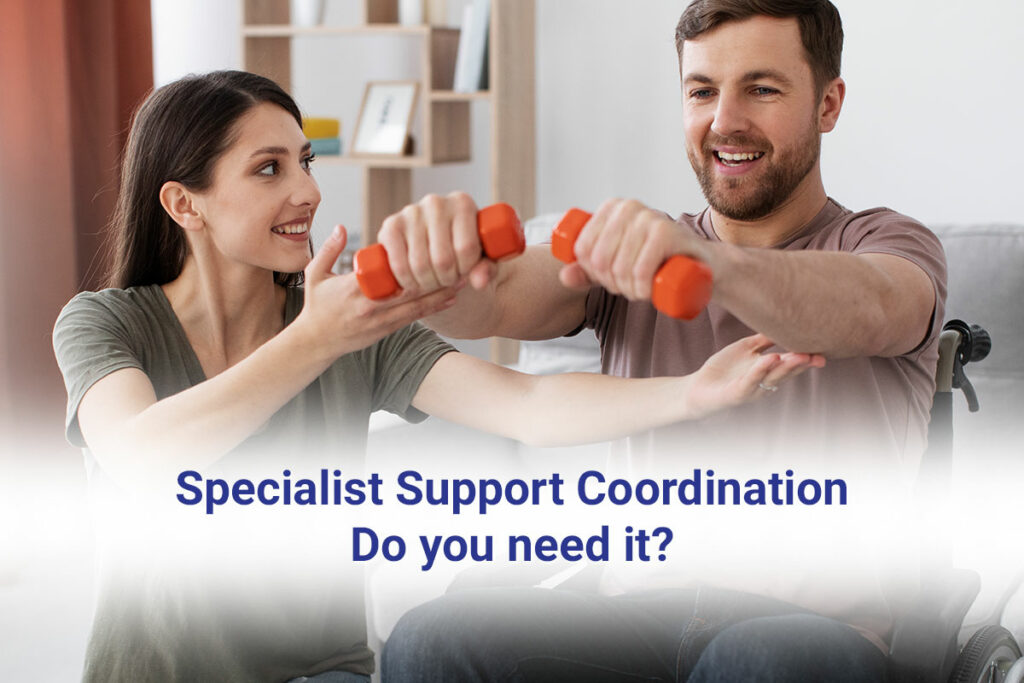 NDIS Specialist Support Coordination - Higher level of support – Hope ...
