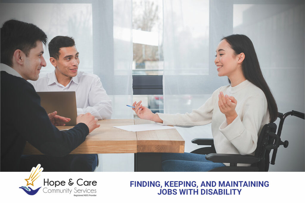 Finding, Keeping, and Maintaining Jobs with Disability: – Hope & Care Community Services
