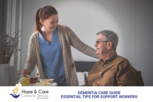 Dementia Care Guide: Essential Tips for Support Workers
